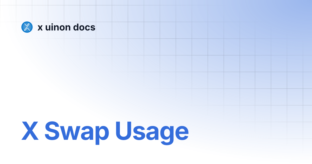 X Swap Usage | x uinon docs